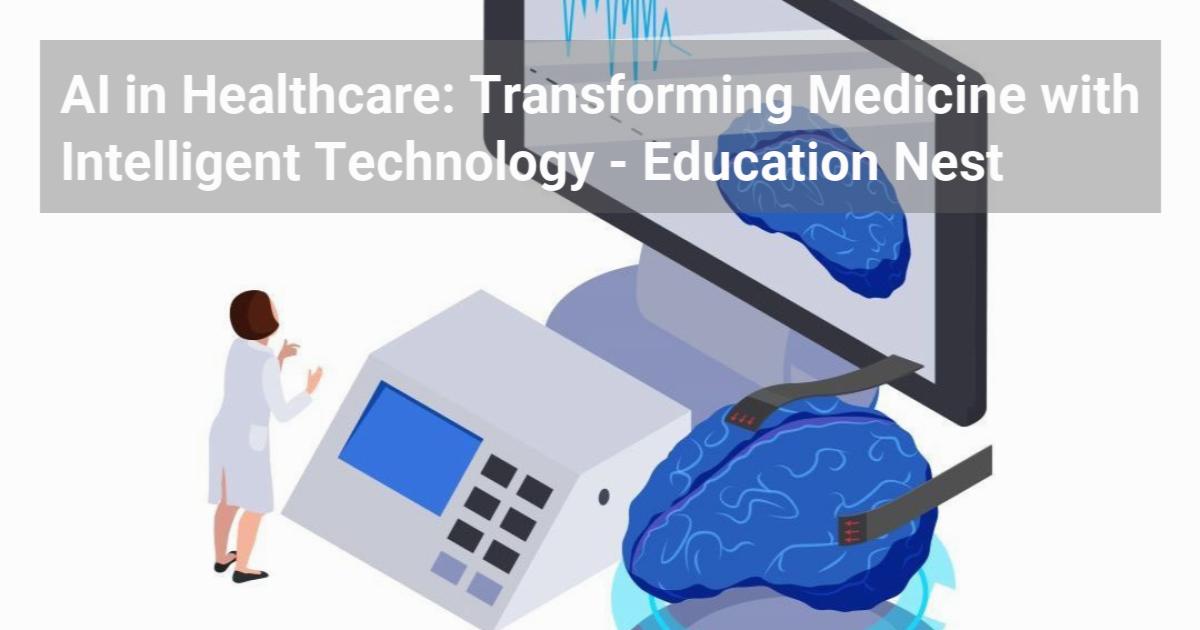 AI in Healthcare: Transforming Medicine with Technology
